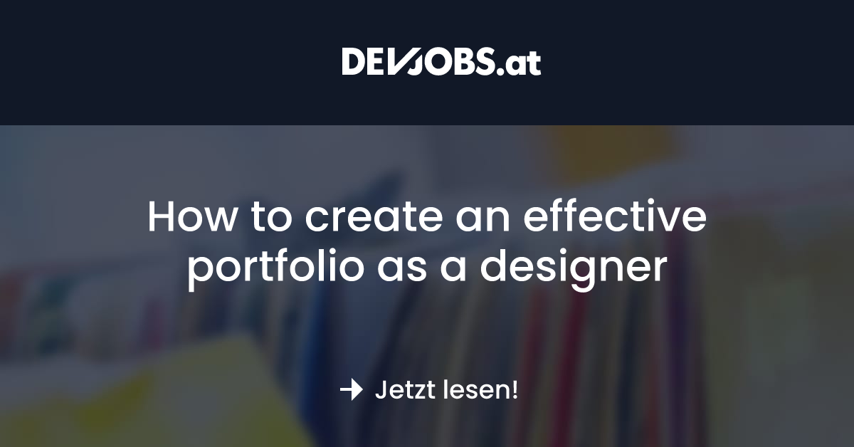 How to create an effective portfolio as a designer - DEVjobs.at